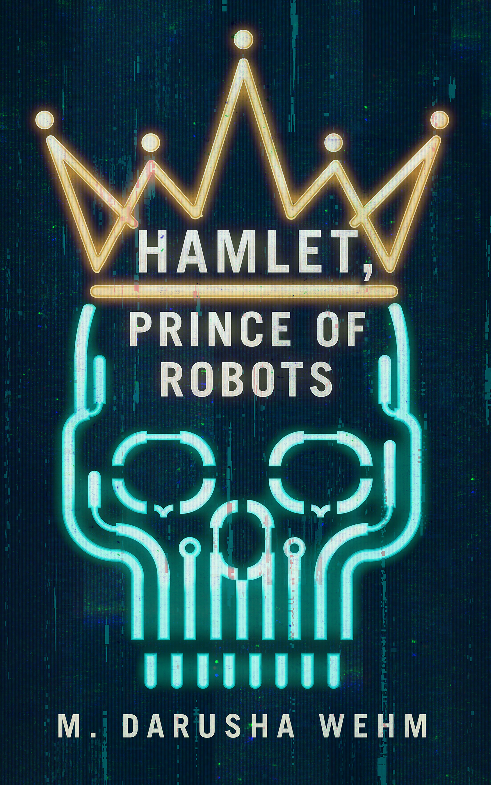 hamlet prince of robots – Claudie Arseneault – Author